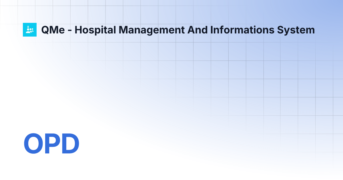 OPD | QMe - Hospital Management And Informations System