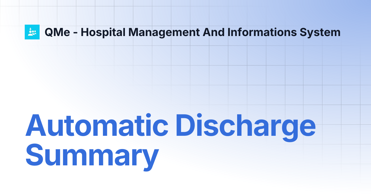 Automatic Discharge Summary | QMe - Hospital Management And ...