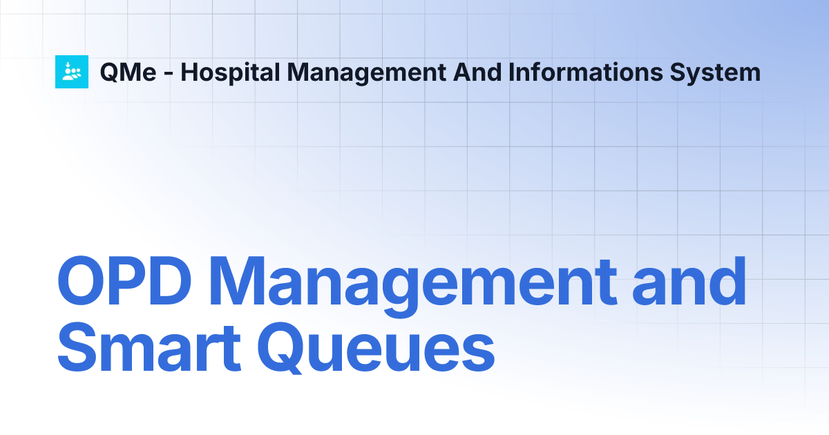 OPD Management and Smart Queues | QMe - Hospital Management And ...