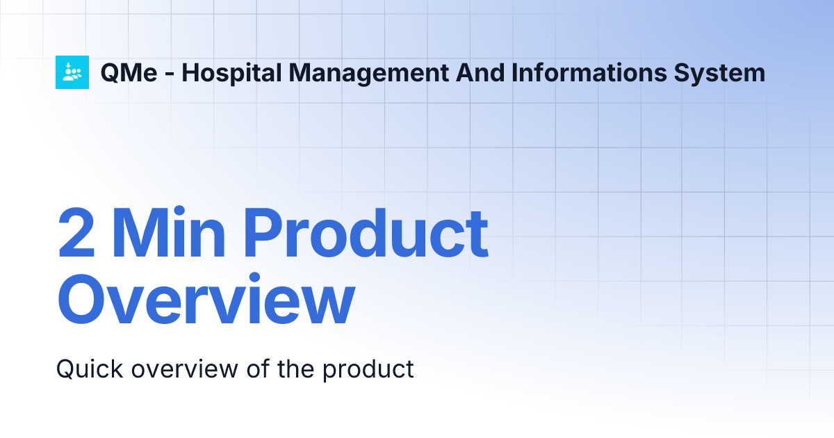 2 Min Product Overview | QMe - Hospital Management And Informations System